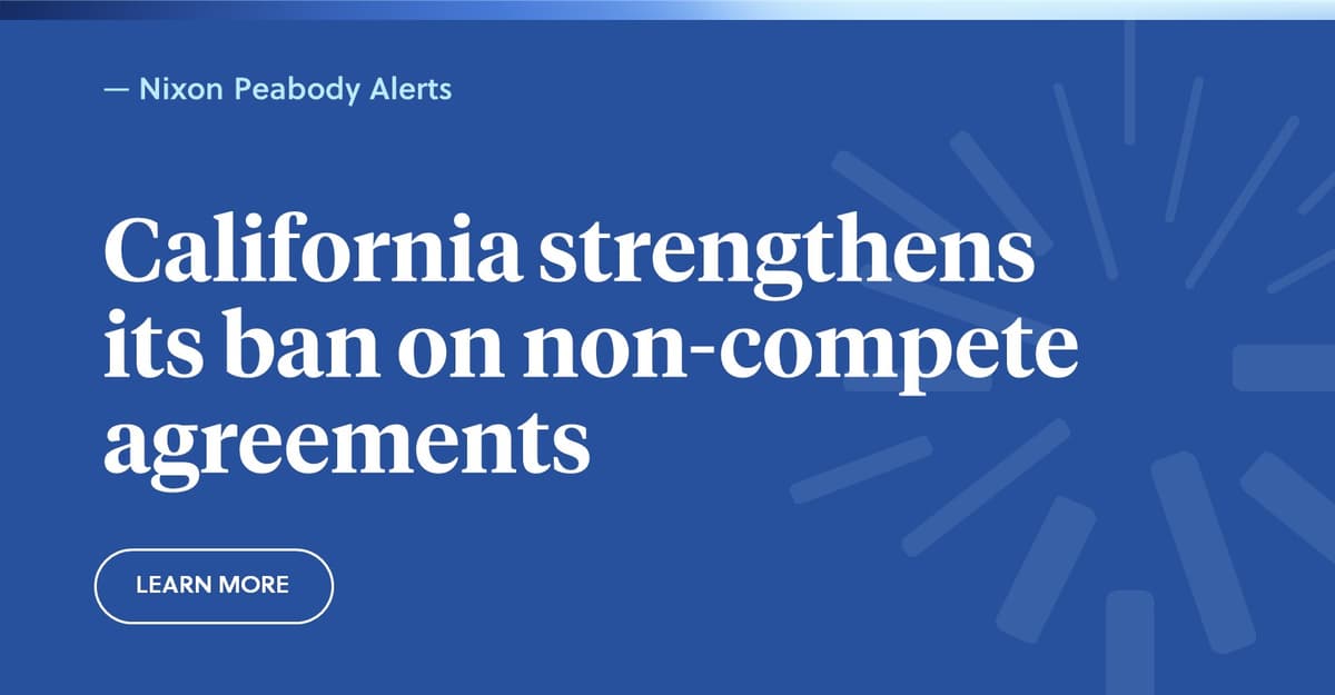 Non-Compete Law in California - California strengthens ban on non ...
