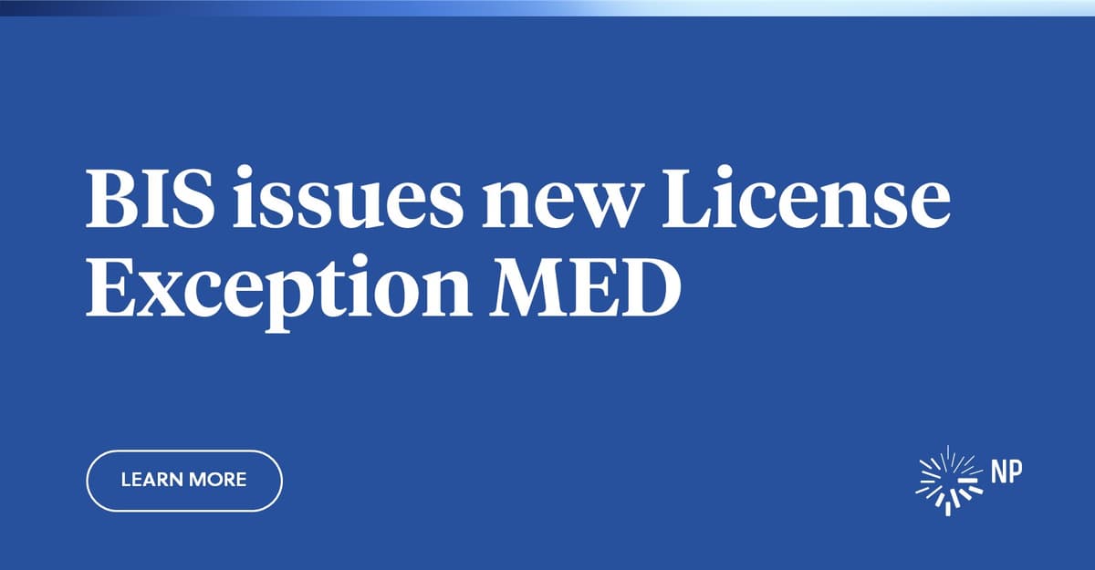 BIS issues new License Exception MED | Nixon Peabody LLP