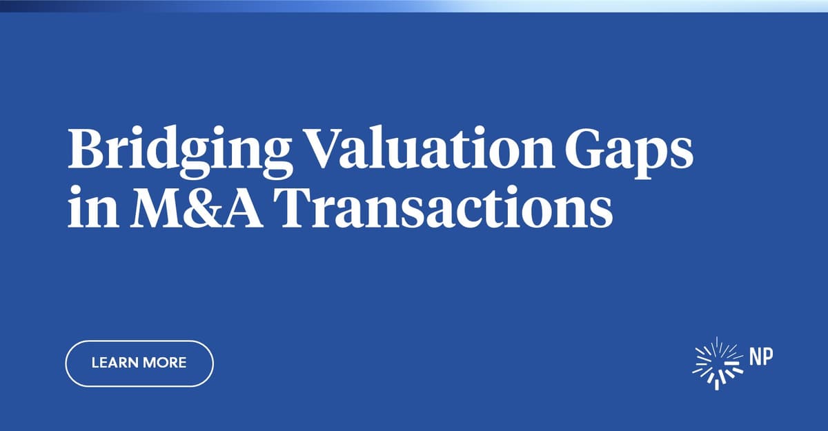 Bridging valuation gaps in M&A transactions | Nixon Peabody LLP