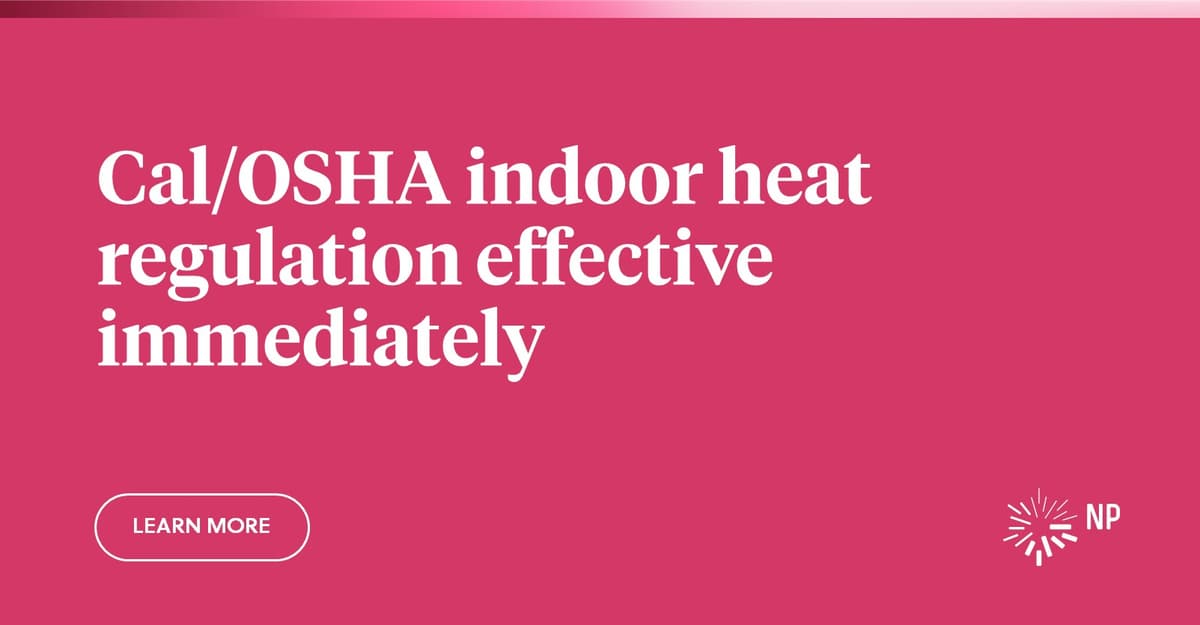 Cal/OSHA indoor heat regulation effective immediately | Nixon Peabody LLP