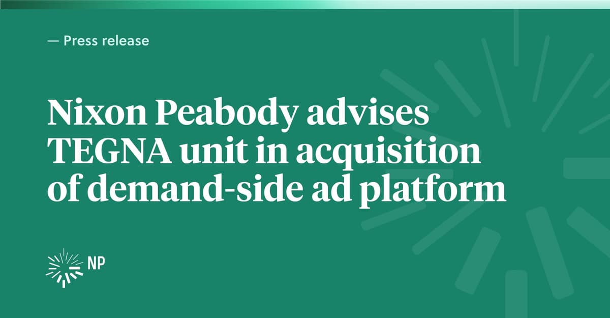 Nixon Peabody advises TEGNA's Premion subsidiary in acquisition of ...